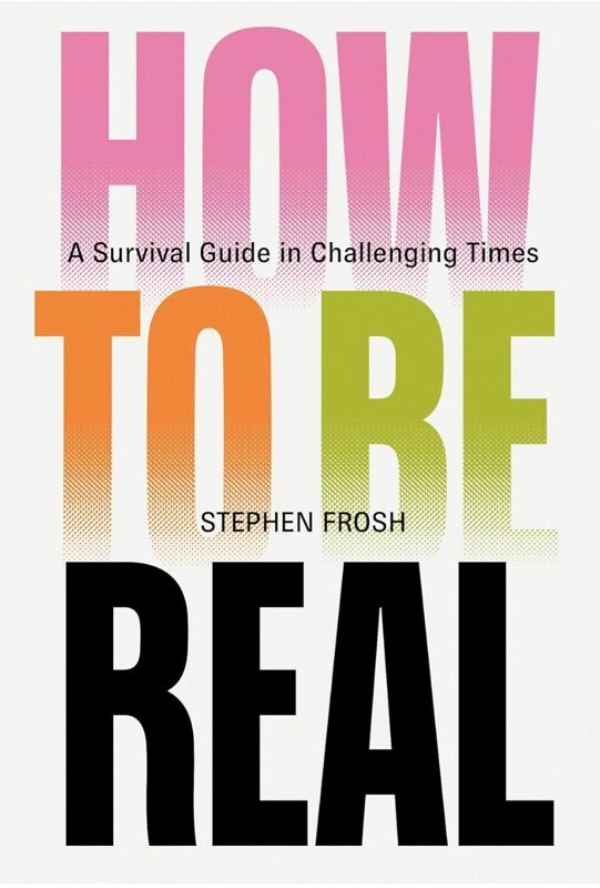 IN-HOUSE: How to be Real — Book Launch with Stephen Frosh - Freud ...